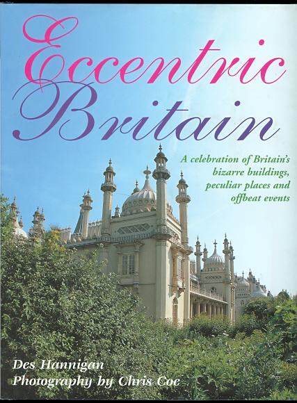 ECCENTRIC BRITAIN: A GUIDE TO BRITAIN'S BIZARRE BUILDINGS, PECULIAR ...