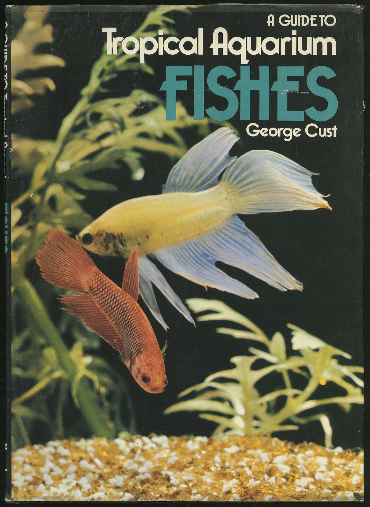 A Guide to Tropical Aquarium Fishes by CUST, George: Fine Hardcover ...