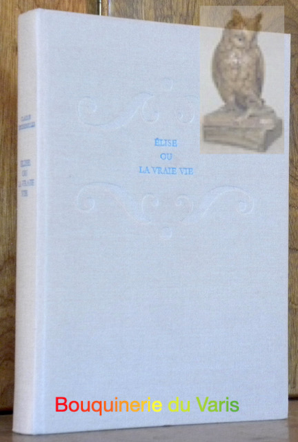Elise ou la Vraie Vie. Roman. by ETCHERELLI, Claire.: (1971 ...