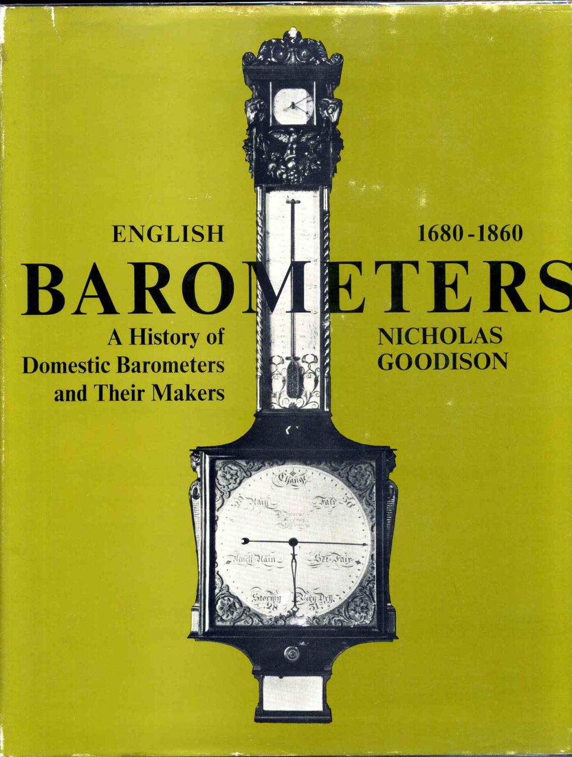 ENGLISH BAROMETERS 1680-1860. A History of Domestic Barometers and ...