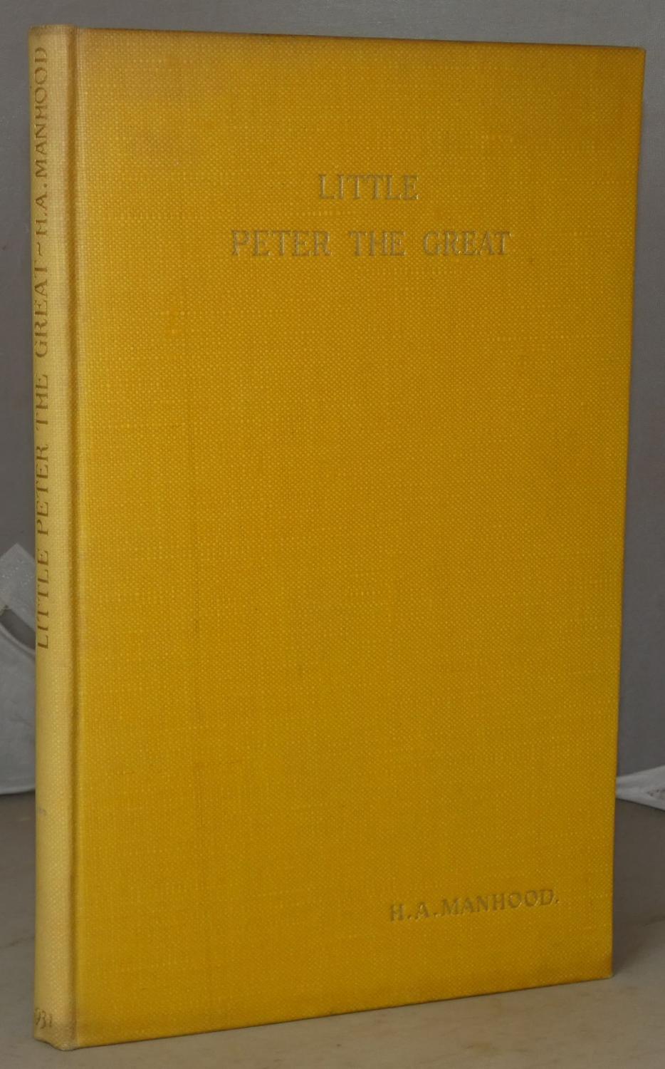 Little Peter The Great von Manhood, H.A.: Very Good Hardcover Signed by ...