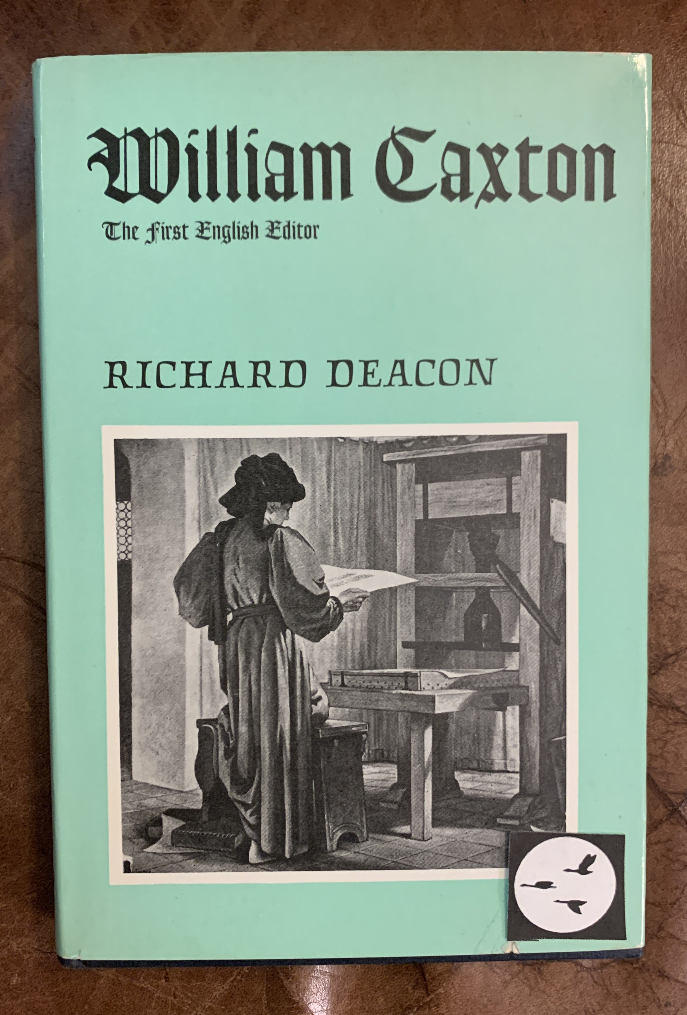 William Caxton The First English Editor by Richard Deacon.: Fine ...