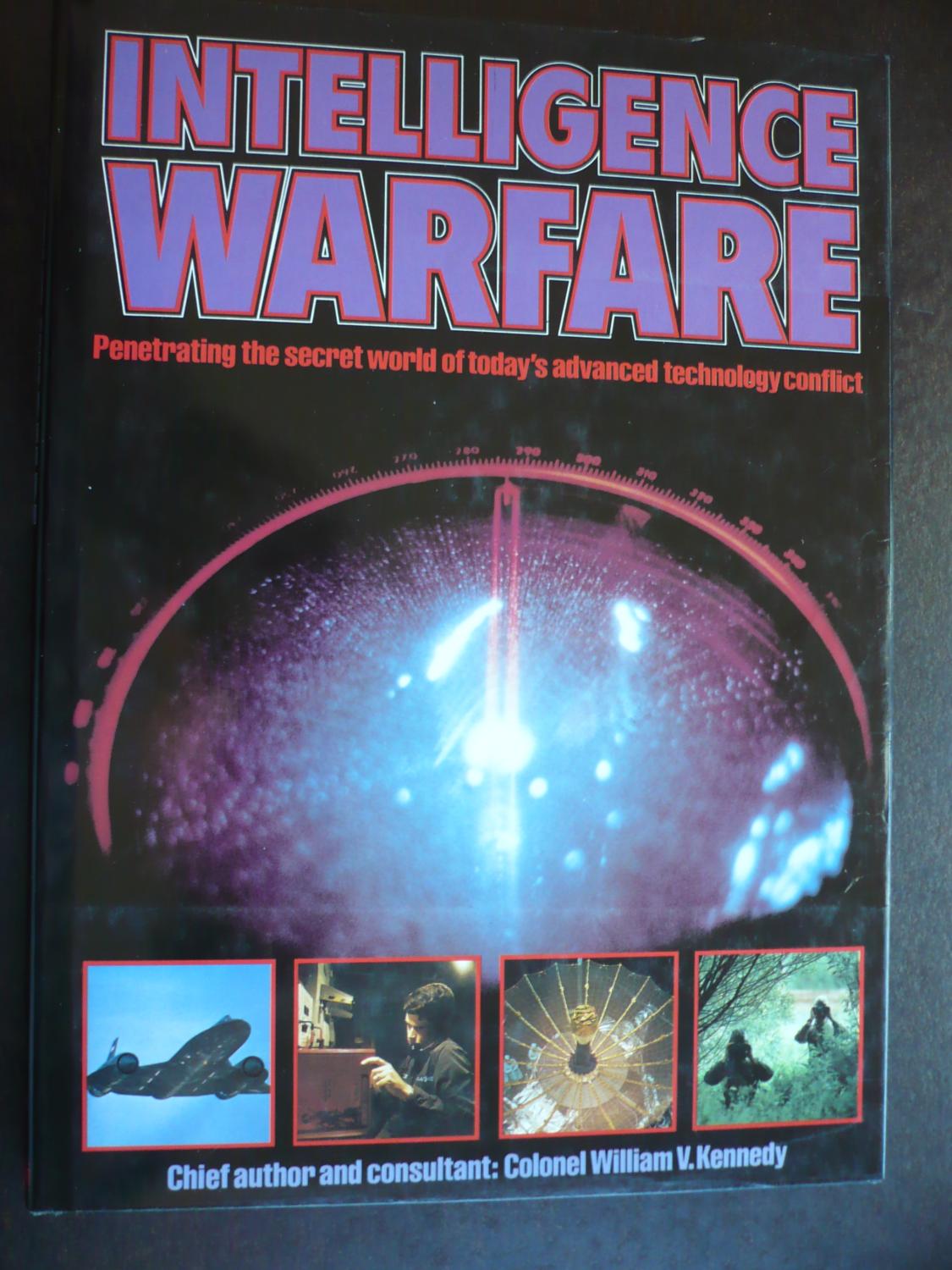 Intelligence Warfare: Today's Advanced Technology Conflict. by Kennedy ...