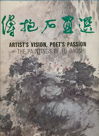 Artist's Vision, Poet's Passion - The Paintings of Fu Baoshi by Jie ...