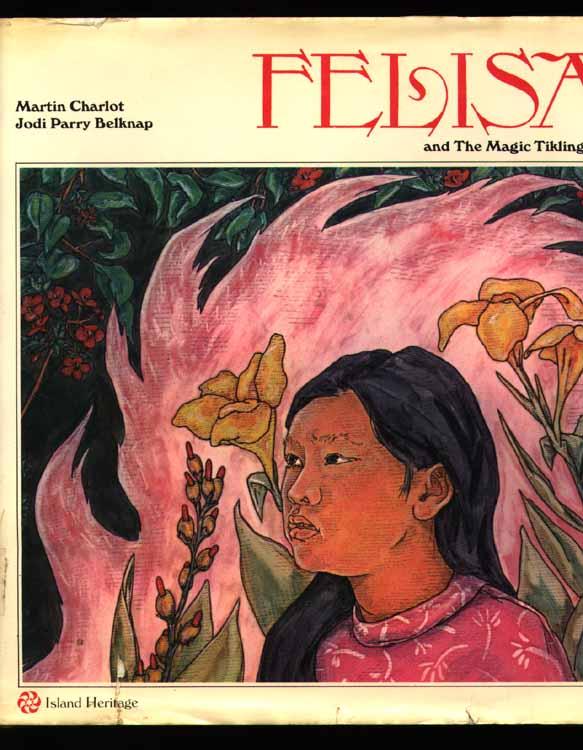 Felisa and the Magic Tikling Bird by Charlot, Martin: Very Good ...