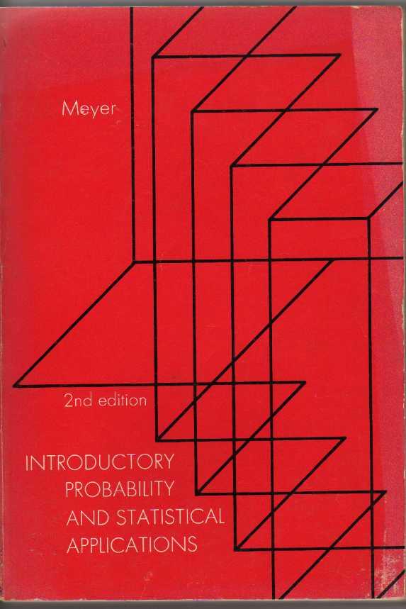 Introductory Probability and Statistical Applications by Meyer, Paul L ... Introductory Probability and Statistical Applications by Meyer, Paul L ...