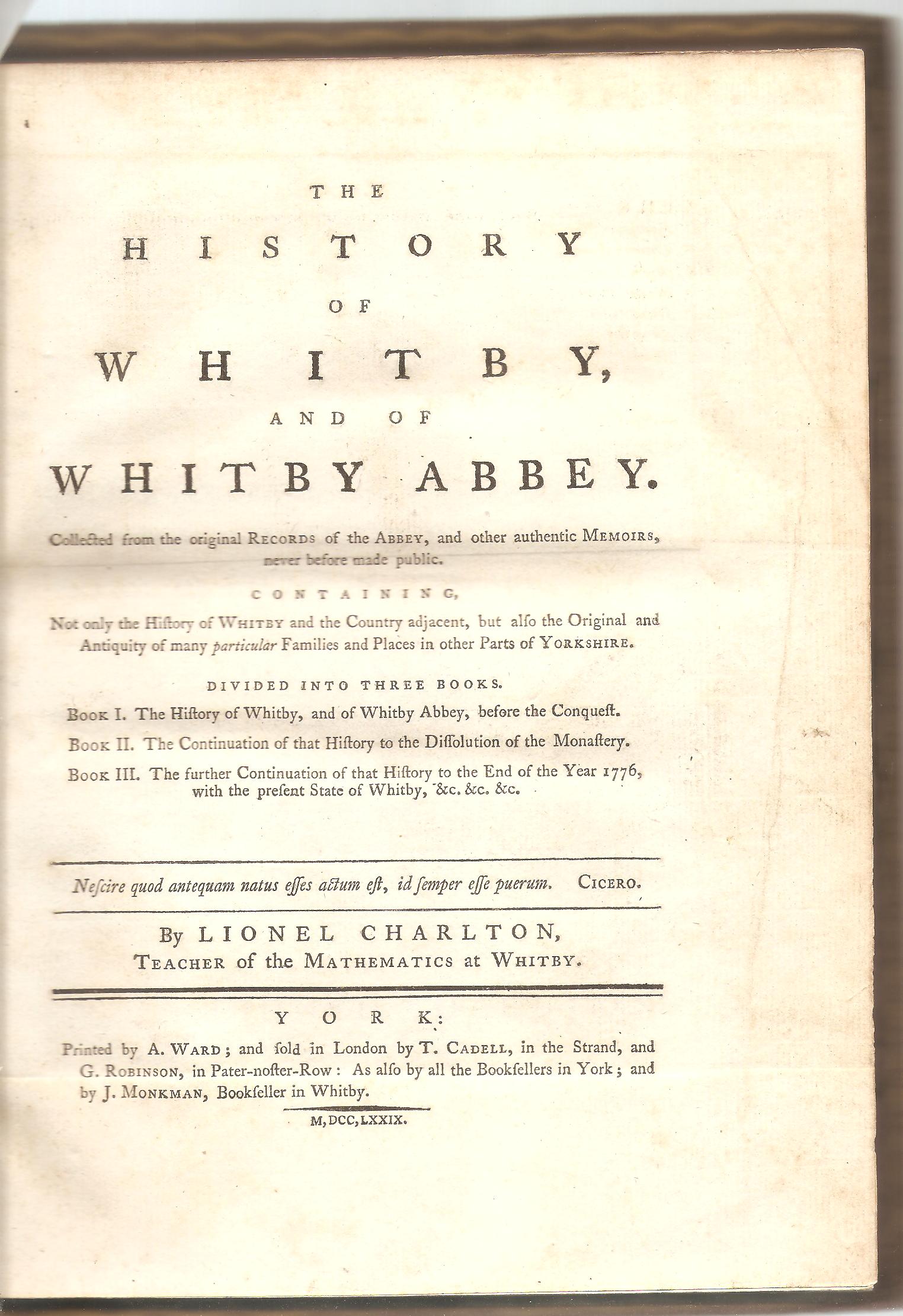 The History of Whitby, and of Whitby Abbey, collected from the original ...