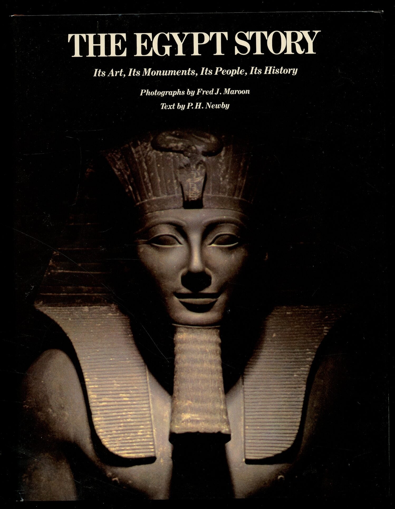 The Egypt Story: Its Art, Its Monuments, Its People, Its History von ...