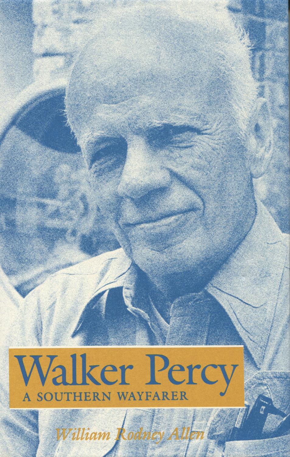 Walker Percy : A Southern Wayfarer by Allen, William R.: Almost Like ...
