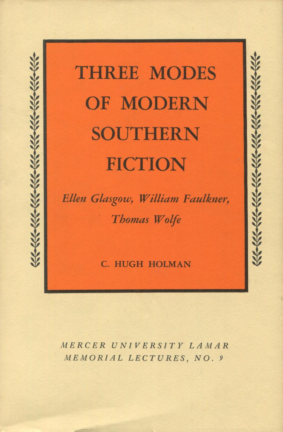 Three Modes Of Modern Southern Fiction: Ellen Glasgow, William Faulkner ...