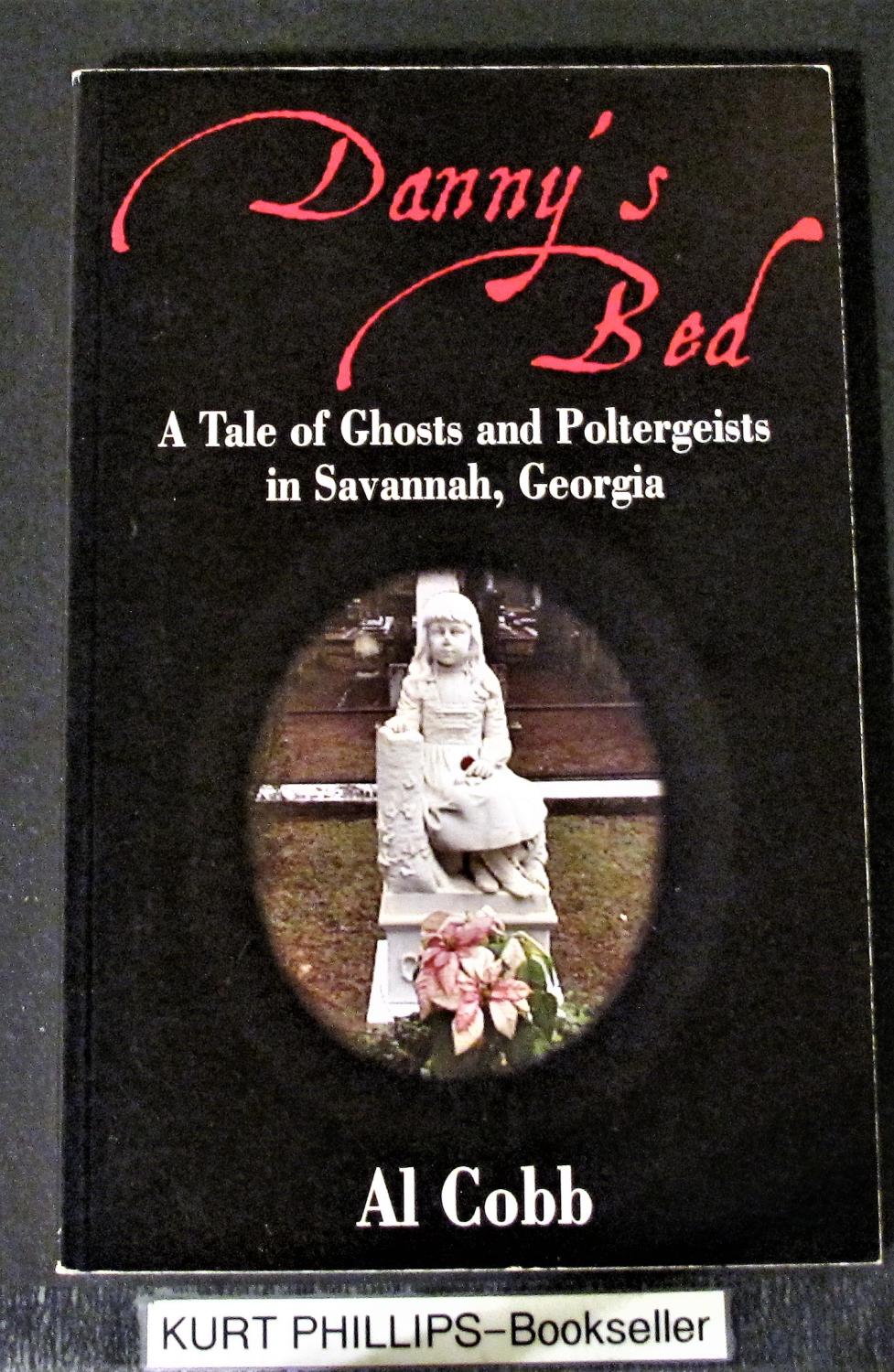 Danny's Bed : A Tale of Ghosts and Poltergeists in Savannah, Georgia ...