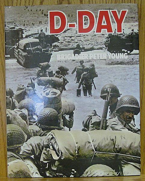 D-Day by Young, Peter.: Fine (1981) | Schroeder's Book Haven