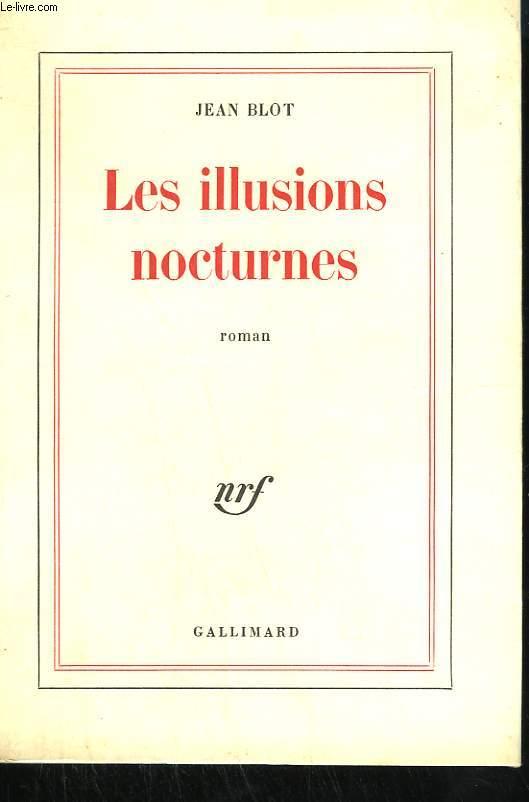LES ILLUSIONS NOCTURNES. by BLOT JEAN.: bon Couverture souple (1964) | Le-Livre