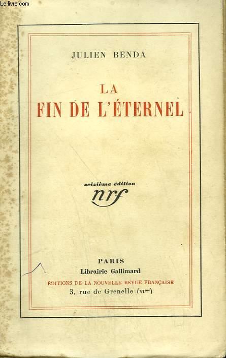 LA FIN DE L'ETERNEL. von BENDA JULIEN.: bon Couverture souple (1929 ...