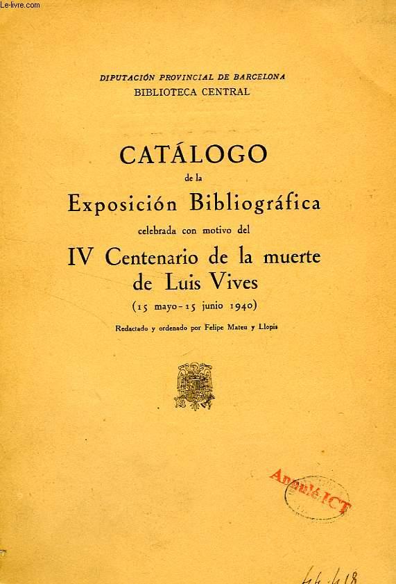 CATALOGO DE LA EXPOSICION BIBLIOGRAFICA CELEBRADA CON MOTIVO DEL IV ... CATALOGO DE LA EXPOSICION BIBLIOGRAFICA CELEBRADA CON MOTIVO DEL IV ...
