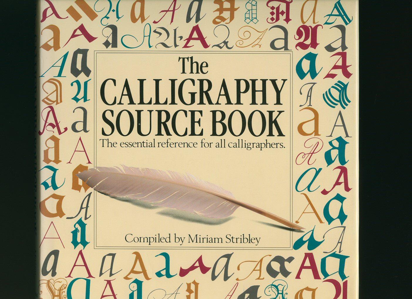 The Calligraphy Source Book: Essential Reference for all Calligraphers ...