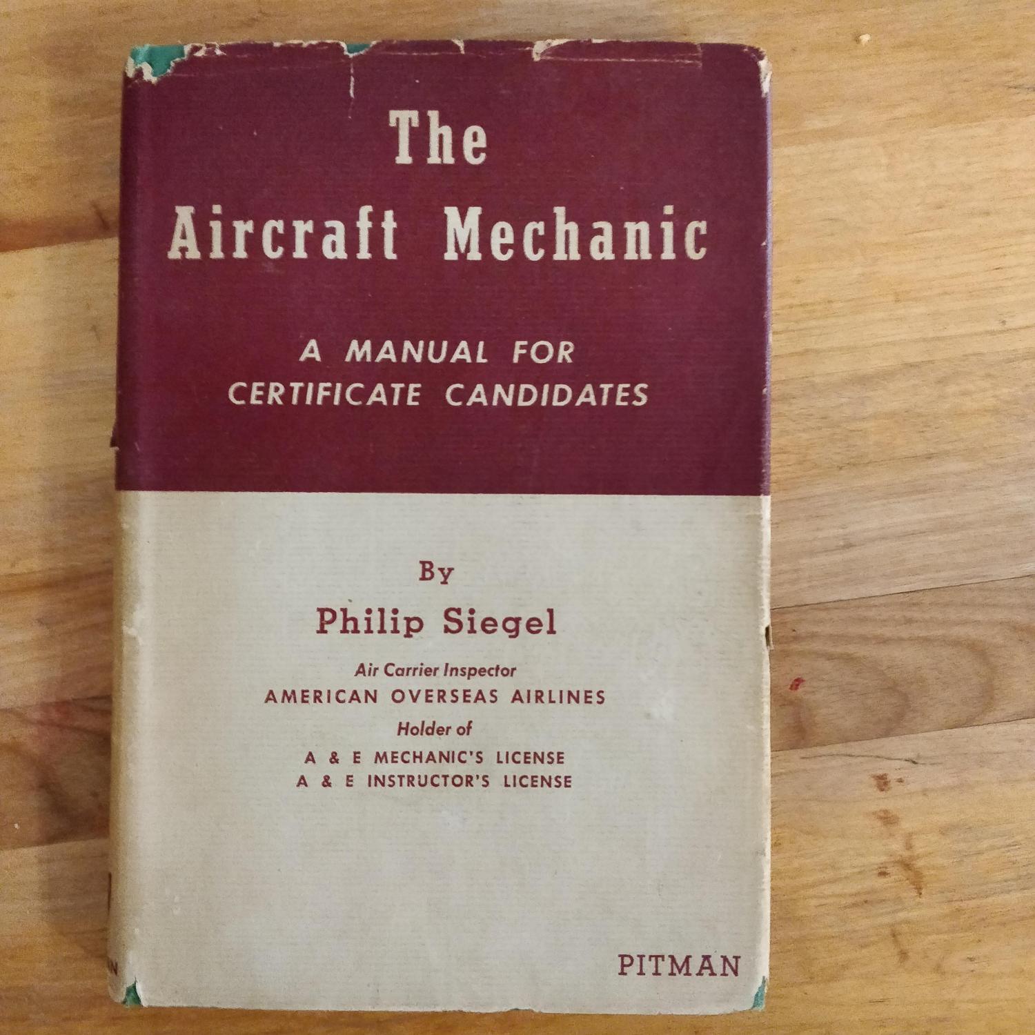 The Aircraft Mechanic by Siegel, Philip: Very Good Hardcover (1946 ...