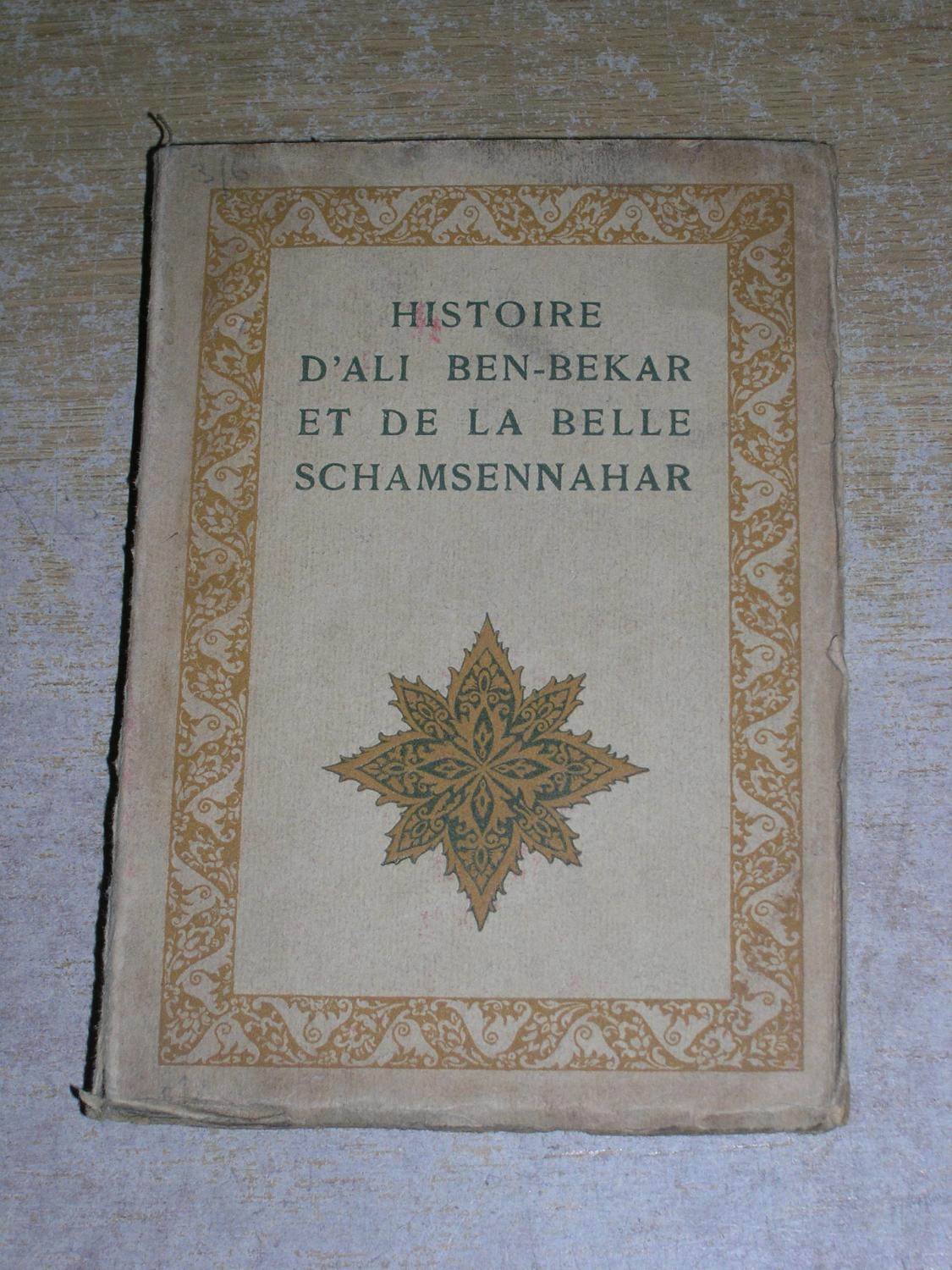Historie D'Ali Ben Bekar Et De La Belle Schamsennahar de Dr J C Mardrus ...