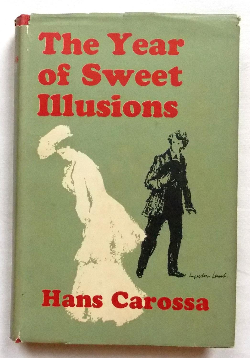 The Year of Sweet Illusions by Carossa, Hans: Very Good Hard Cover ...