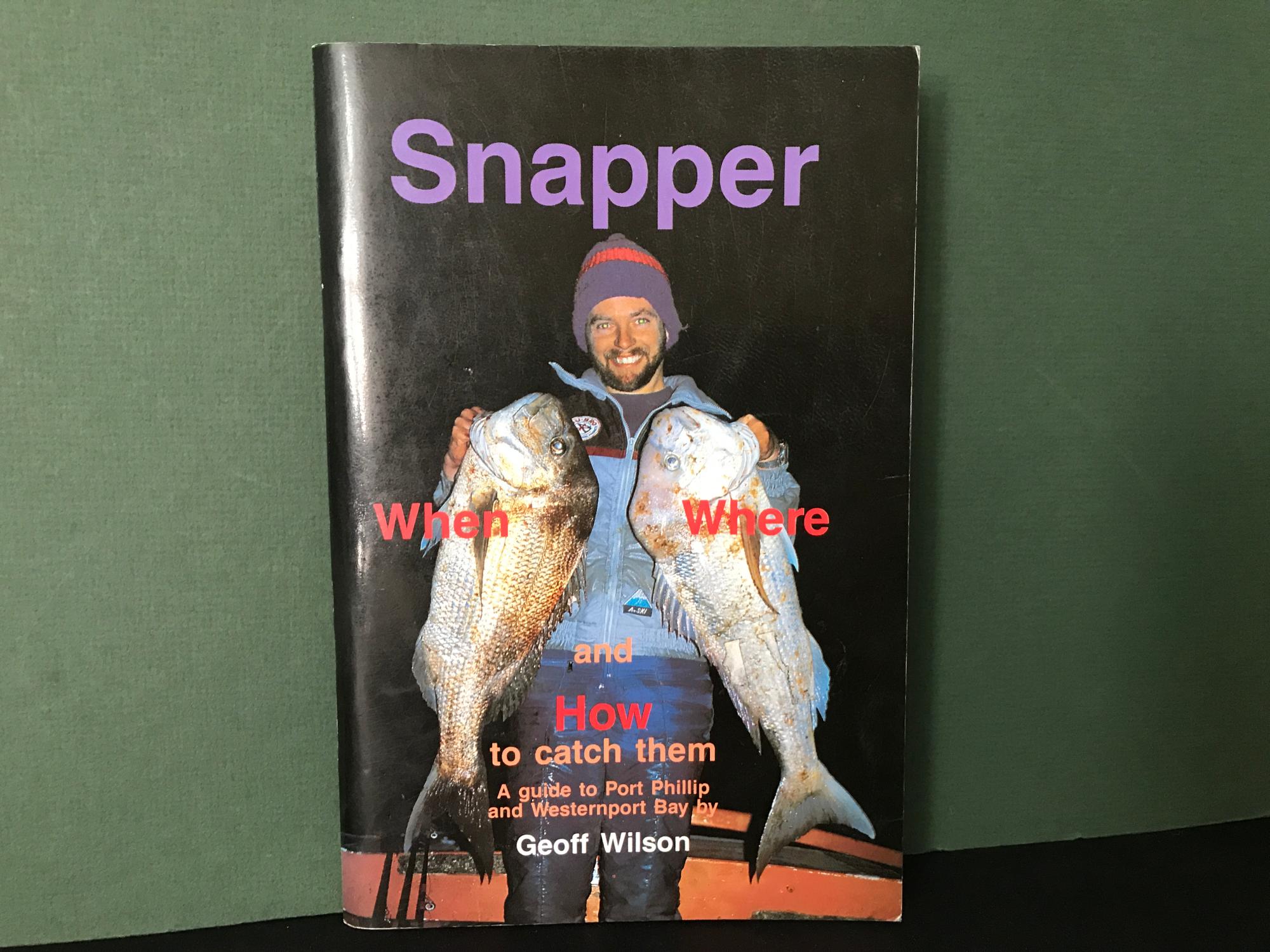 Snapper: When, Where and How to Catch Them - A Guide to Port Phillip ...