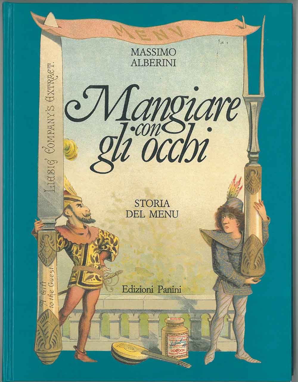 Mangiare con gli occhi. Storia del menu by Alberini Massimo: (1987 ...
