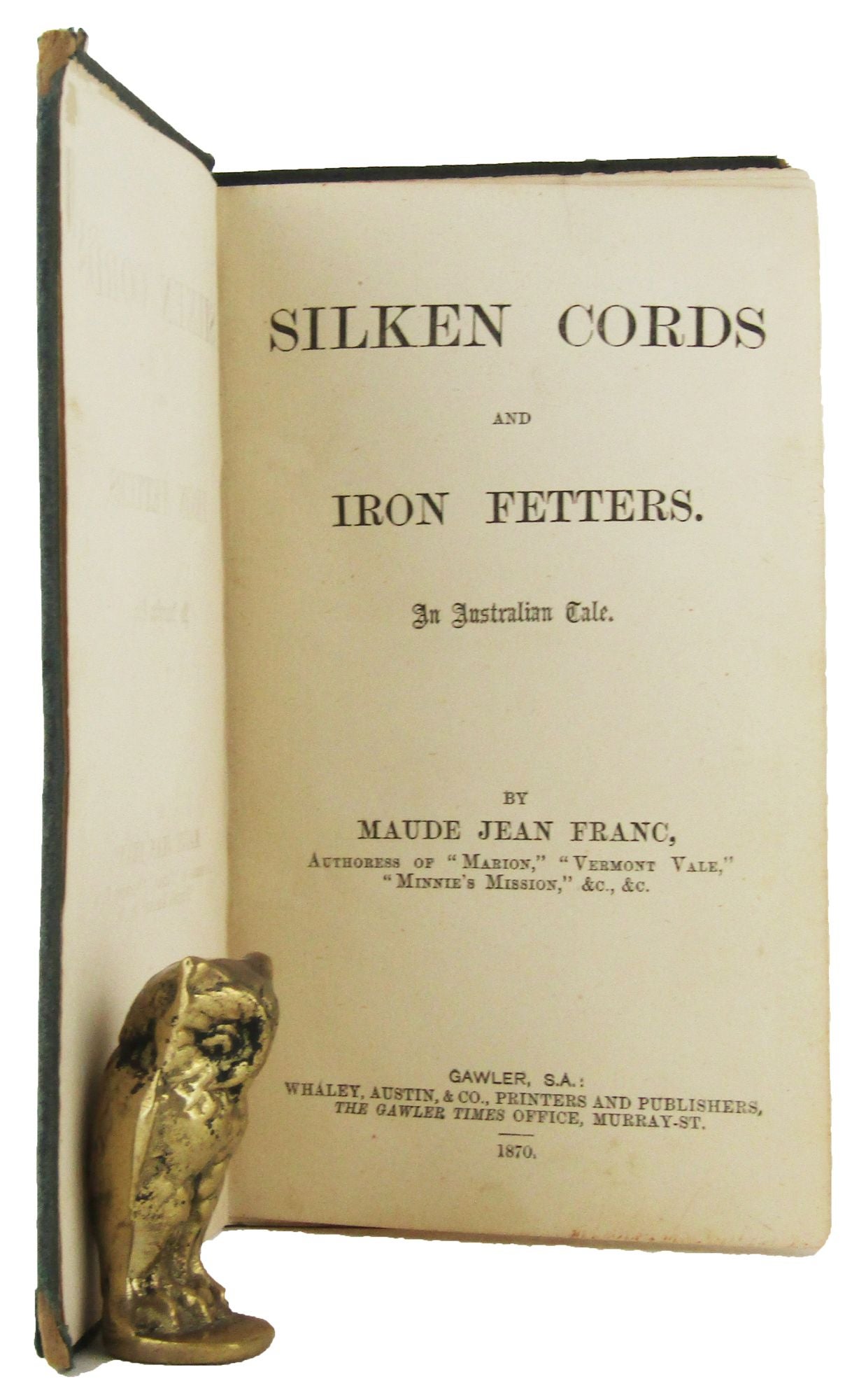 SILKEN CORDS AND IRON FETTERS by Franc, Maud Jeanne [Pseudonym ...