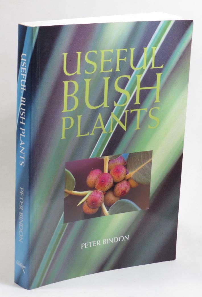 Useful Bush Plants by Bindon, Peter; edited by Kate Hooper: Very Good ...