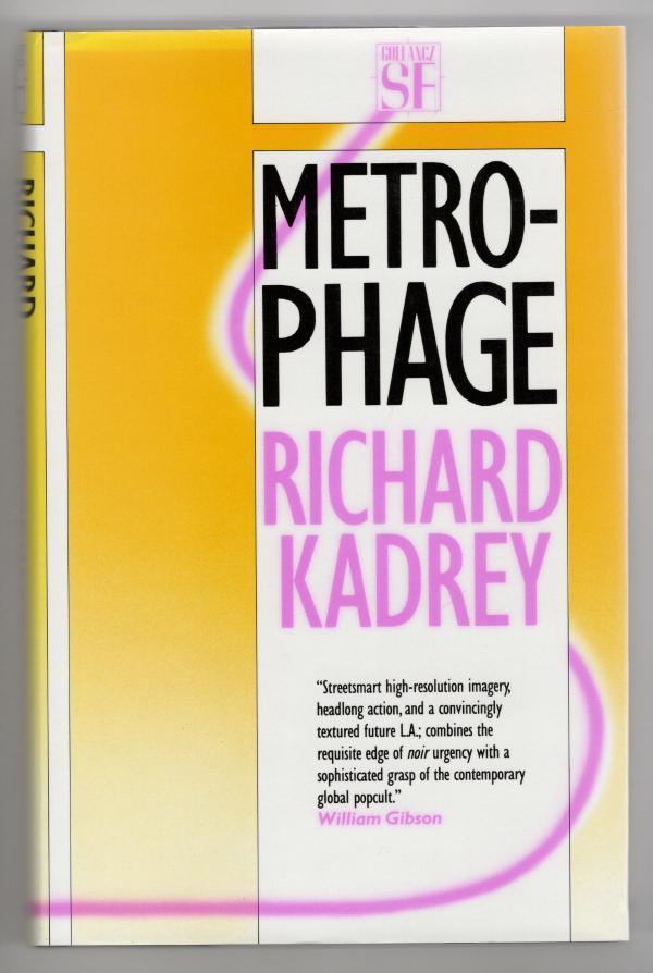 Metrophage (A Romance of the Future) by Richard Kadrey (First Edition ...