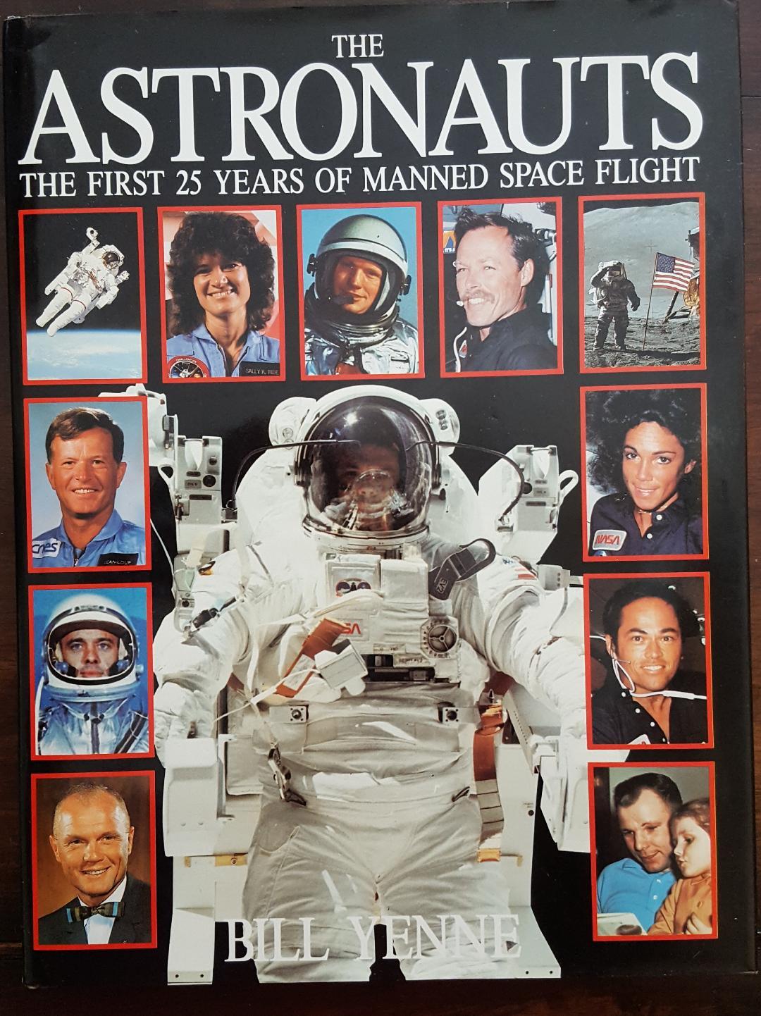 The Astronauts: The First 25 Years of Manned Space Flight by Bill Yenne ...