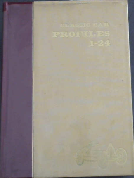 Classic Car Profiles Nos. 1-24 only by Harding, Anthony (General Editor ...