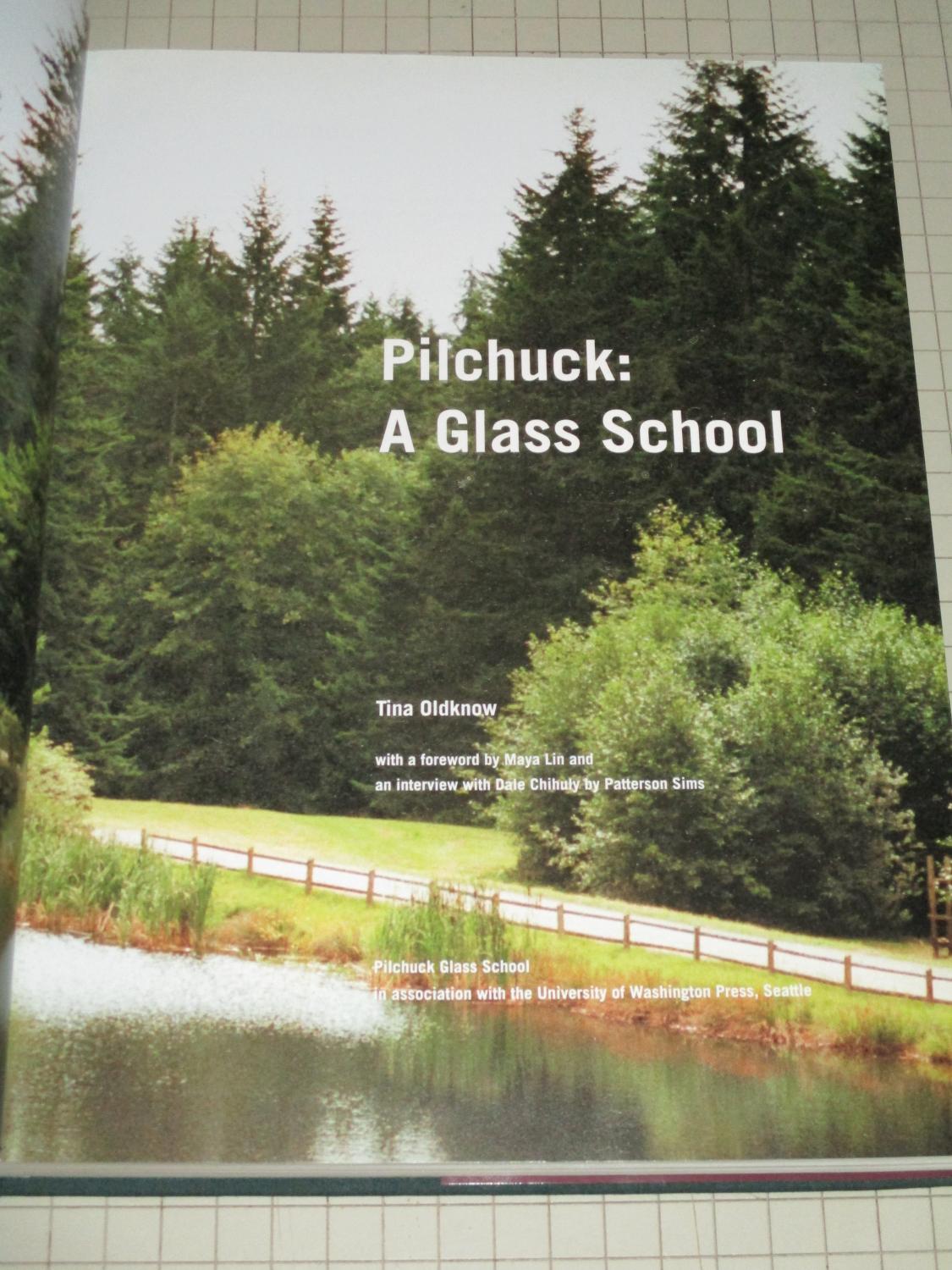 Pilchuck: A Glass School by Tina Oldknow: Very Good Hardcover (1996 ...