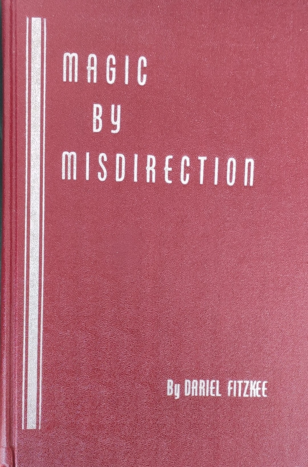 Magic By Misdirection by Dariel Fitzkee: Very Good Hardcover (1945) 1st ...