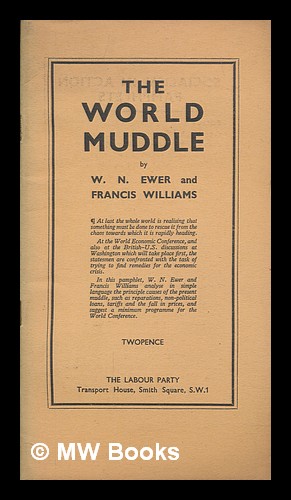 The world muddle / by W. N. Ewer and Francis Williams by Ewer, W. N ...