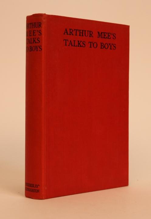 Arthur Mee's Talks to Boys. Being the Revised Edition of Arthur Mee's ...