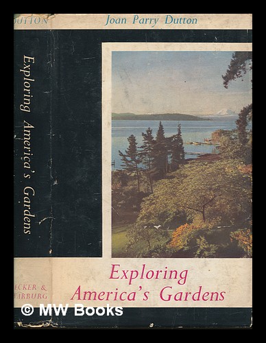 Exploring America's Gardens by Dutton, Joan Parry: (1959) First Edition ...