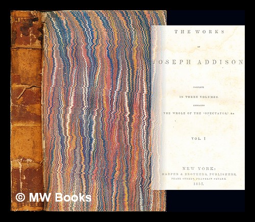The works of the right honourable Joseph Addison: volume I by Addison ...