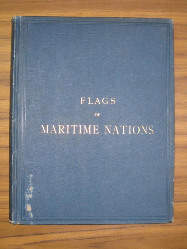 Flags of Maritime Nations. From the most authentic Sources prepared by ...