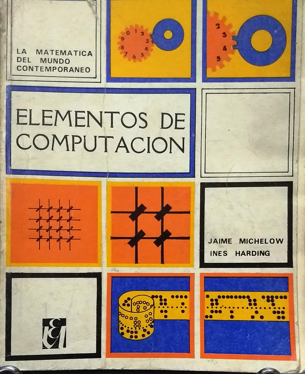 Elementos de Computación. La matemática del mundo contemporáneo by ...