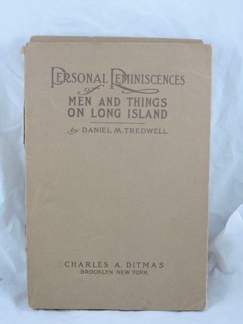 Personal Reminiscences of Men and Things on Long Island Two Volumes ...