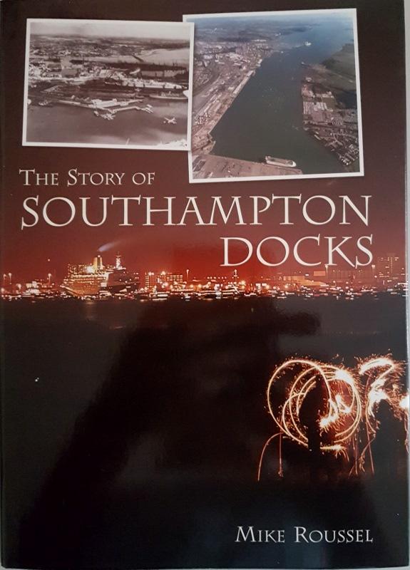 The Story of Southampton Docks by Roussel, Mike: Very Good Hardcover ...