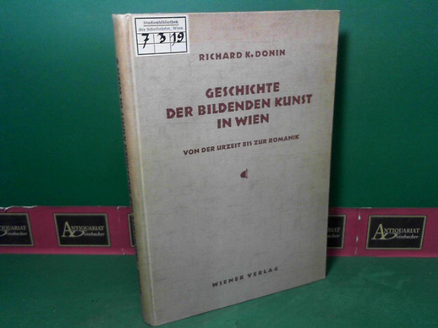 Geschichte der bildenden Kunst in Wien. - Erster Band: Von der Urzeit ...