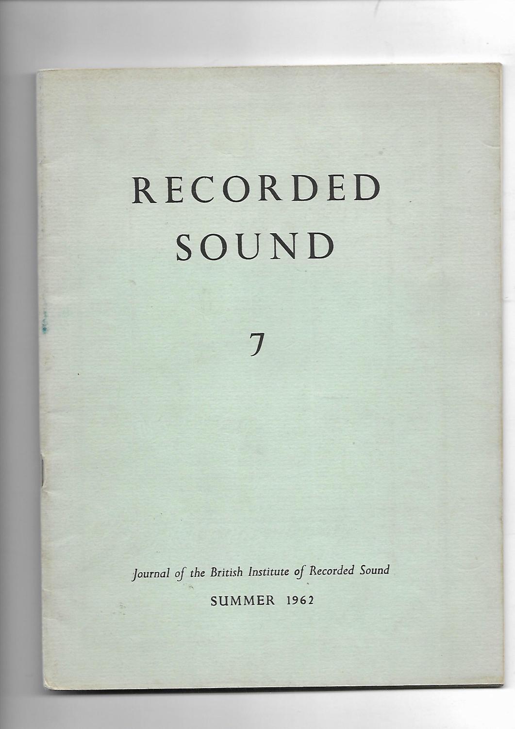 Recorded Sound. Summer 1962. Volume 1. Number 7. Journal of the British ...
