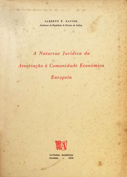 A NATUREZA JÚRIDICA DA ASSOCIAÇÃO À COMUNIDADE ECONÓMICA EUROPEIA. by ...