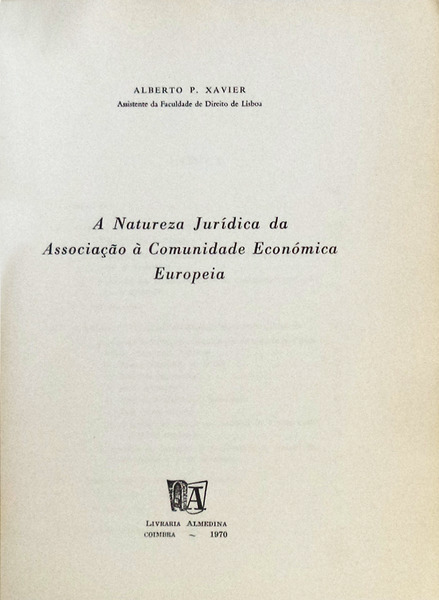A NATUREZA JÚRIDICA DA ASSOCIAÇÃO À COMUNIDADE ECONÓMICA EUROPEIA. by ...