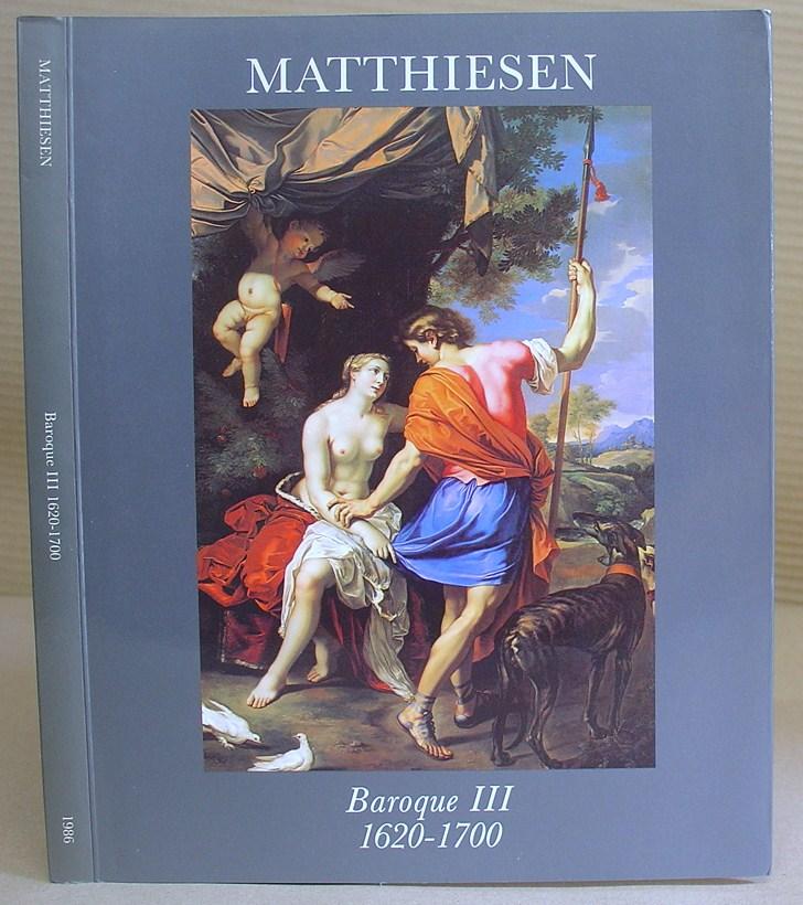 Baroque III : 1620 - 1700 by Matthiesen Fine Art: Fine (1986) 1st ...