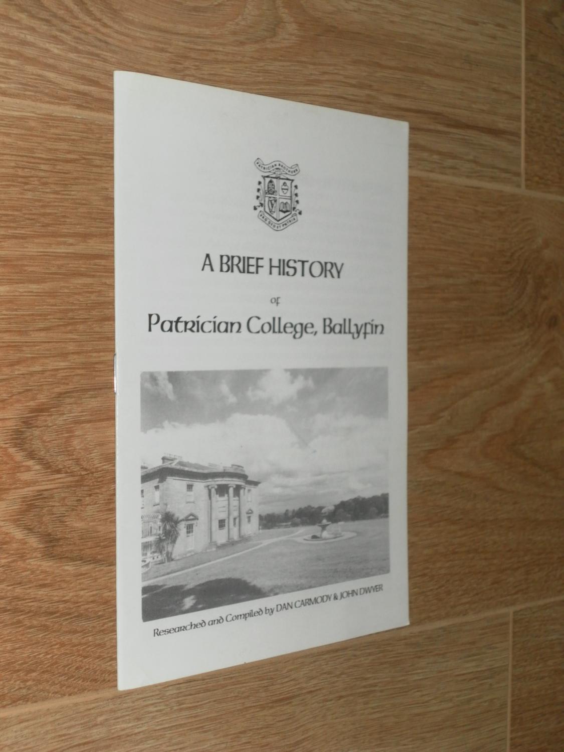 A Brief History of Patrician College Ballyfin by Carmody, John & Dwyer ...