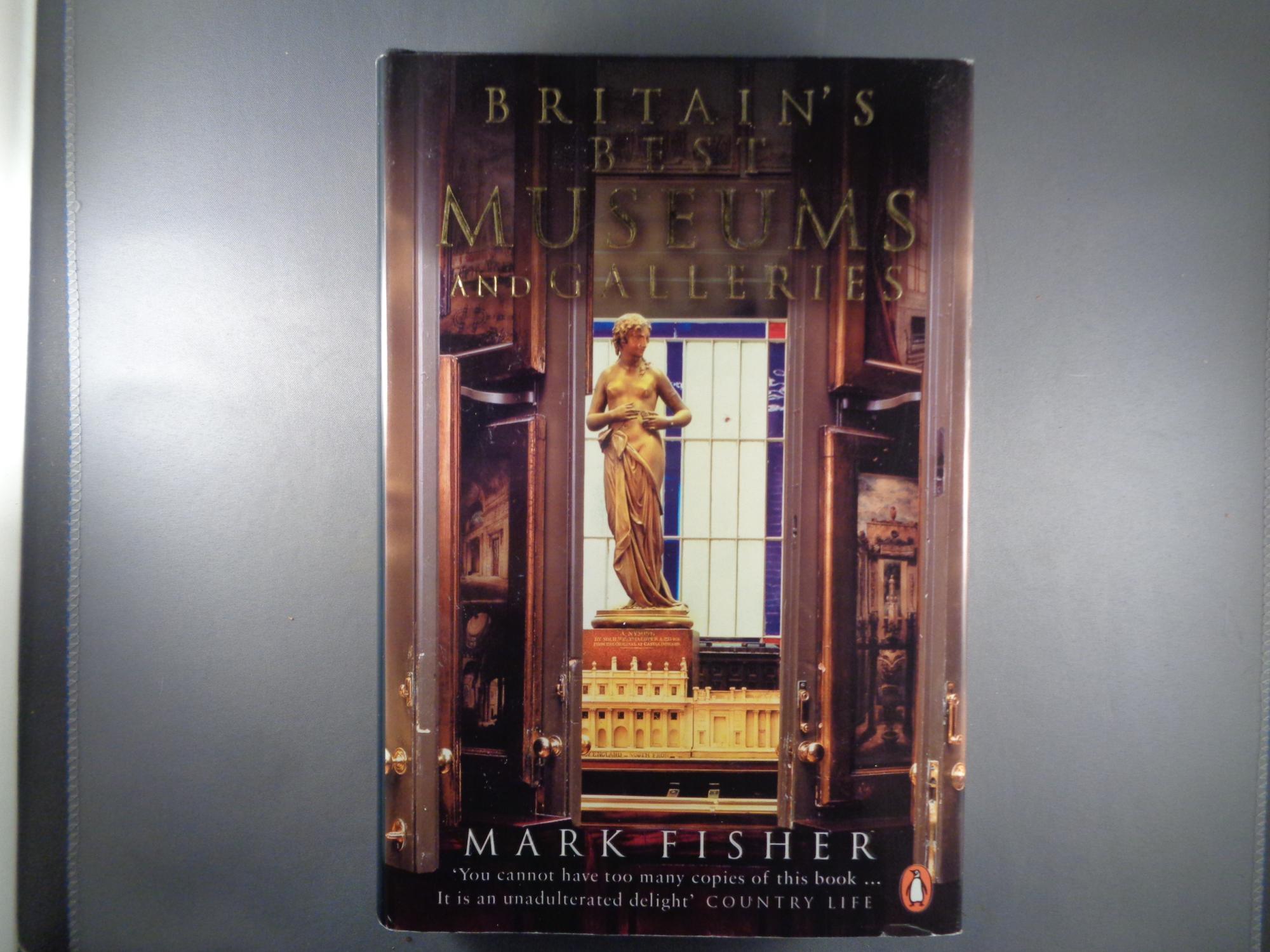 Britain's Best Museums and Galleries by Mark Fisher: As New Hardcover ...