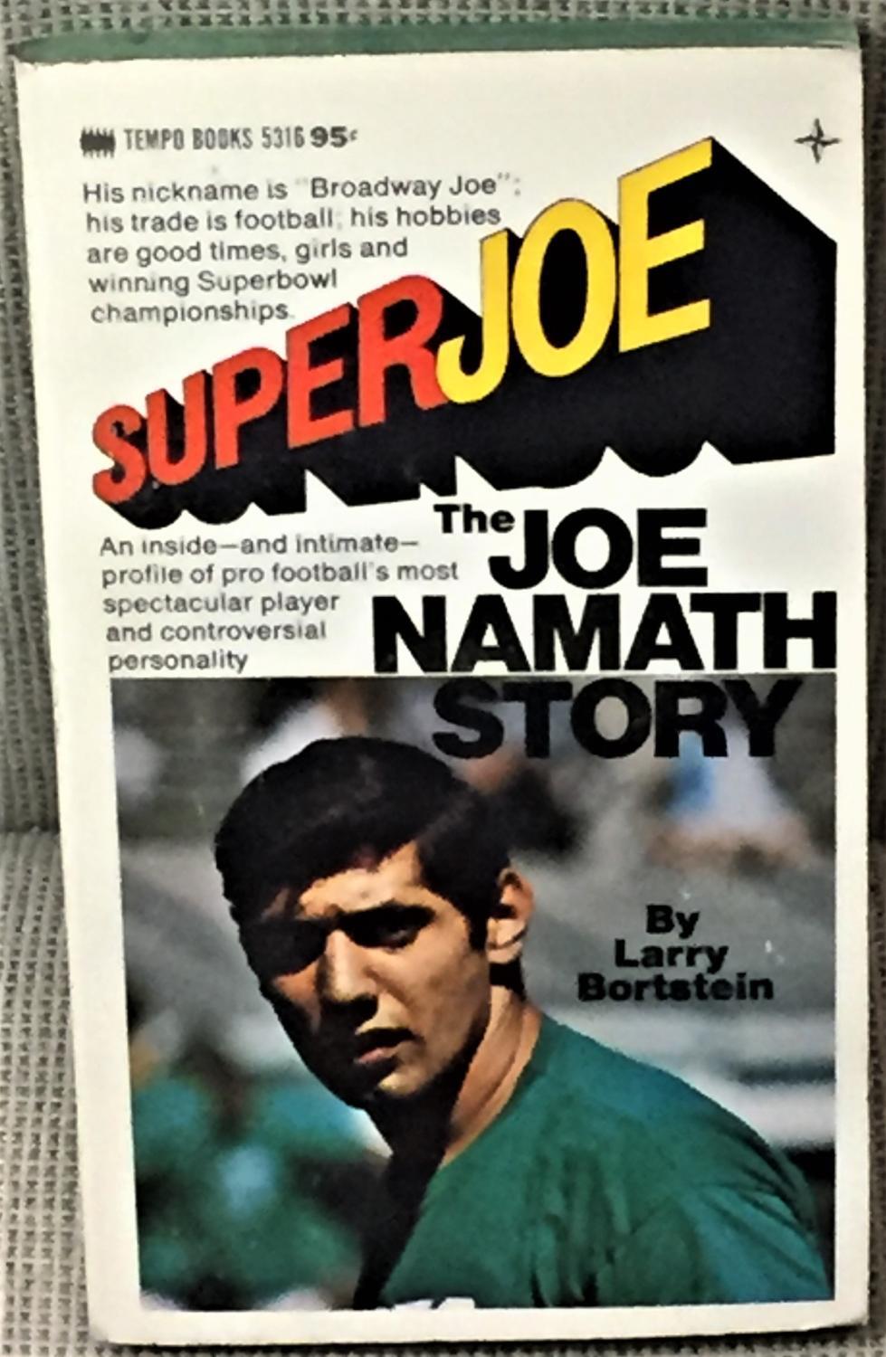 Superjoe, the Joe Namath Story by Larry Bortstein: (1969) | My Book Heaven