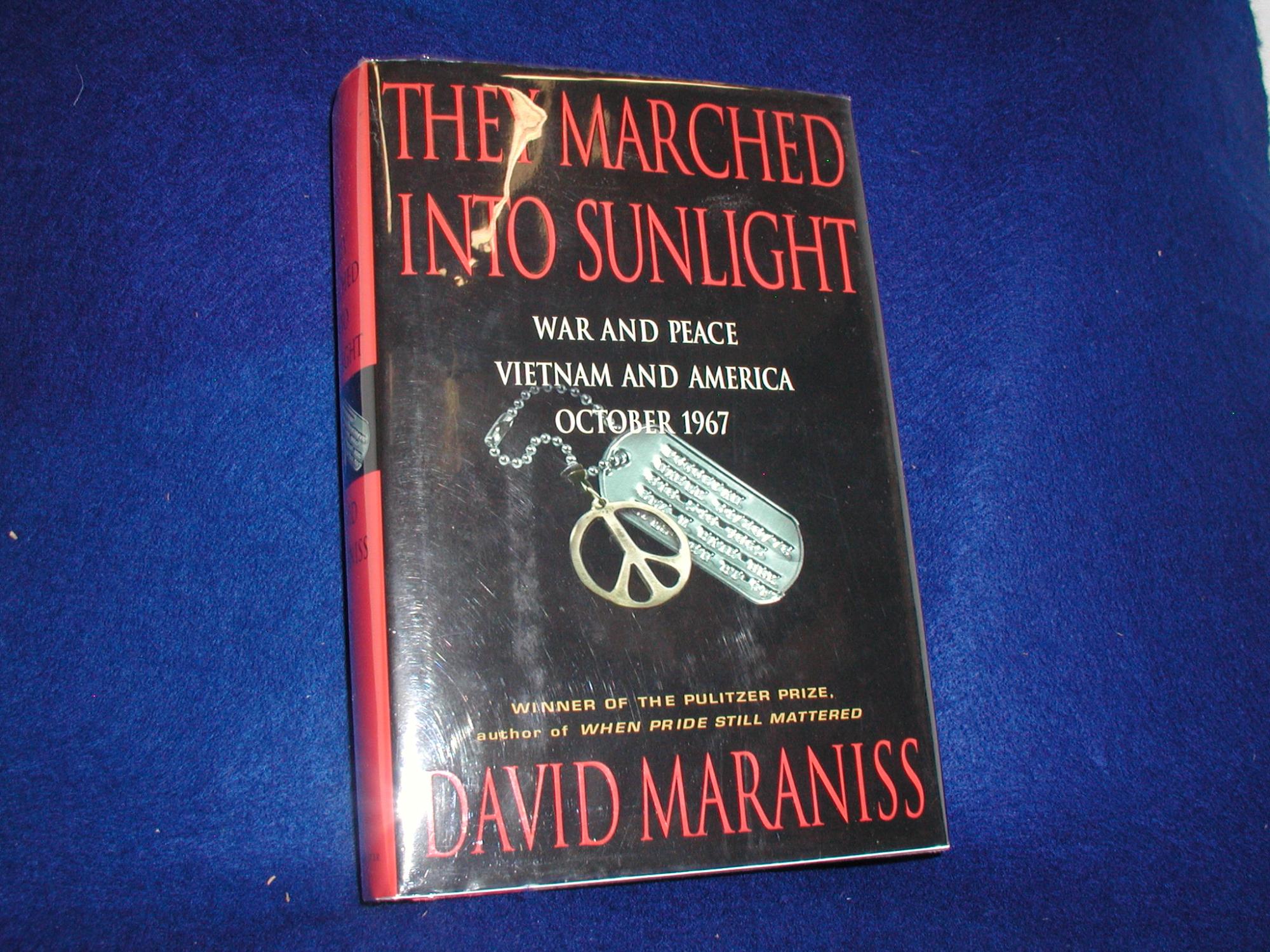 They Marched Into Sunlight: War and Peace Vietnam and America October ...