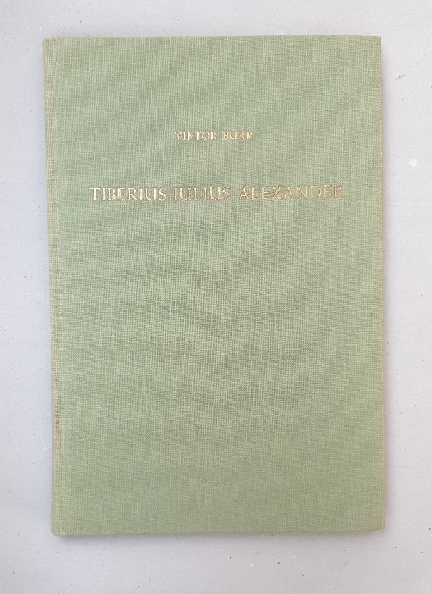 Tiberius Julius Alexander. by Burr, Viktor:: Sehr gut Leinen. (1955 ...